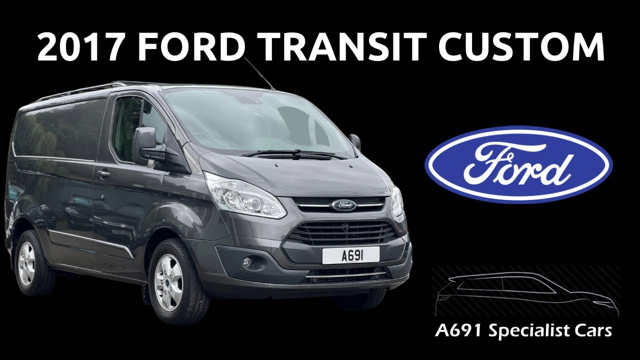 2017 67 FORD TRANSIT CUSTOM 2.0 290 LIMITED LR P/V 129 BHP - YouTube