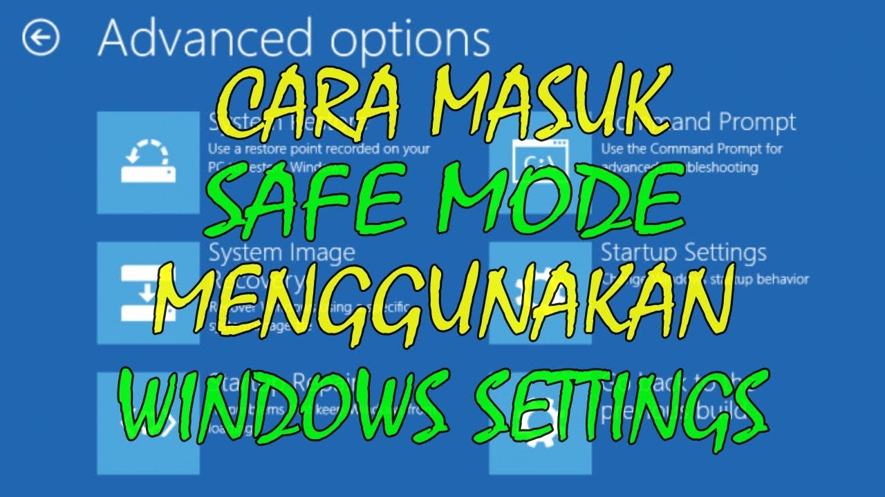 Cara Masuk Safe Mode Melalui Windows Settings Tahun 2021 || Windows ...