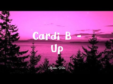Cardi B - Up (Lyrics Video) - YouTube