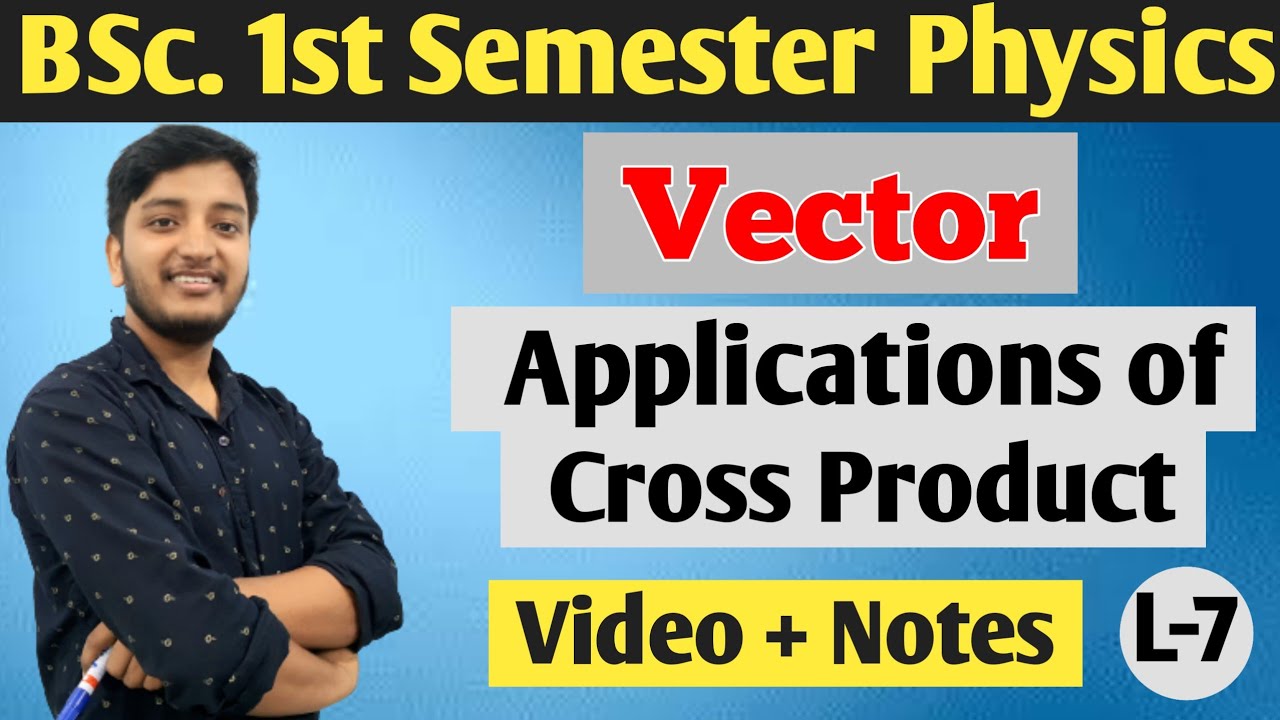 Applications of cross product | Vector | BSc 1st year physics - YouTube