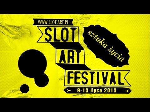 Slot Art Festival 9-13.07.2013