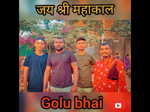 जय श्री महाकाल GOLU BHAI KING OF BALHARSHAH #youtuber #youtube #subscribe #short #whatsappstatus ...