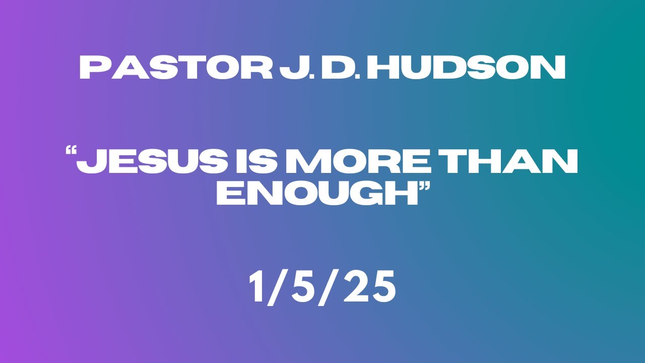 1/5/24 “Jesus Is More Than Enough” - YouTube