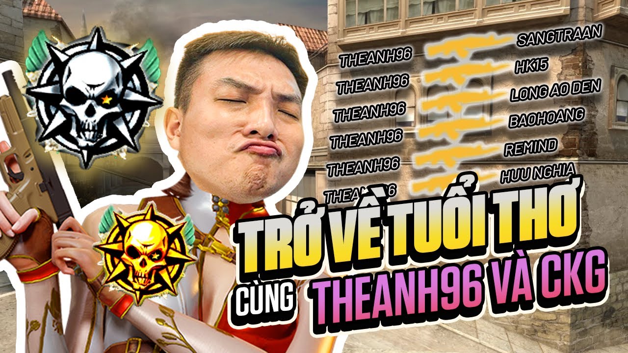 Trở Về Tuổi Thơ Cùng Đột Kích Với Anh Em CKG - YouTube