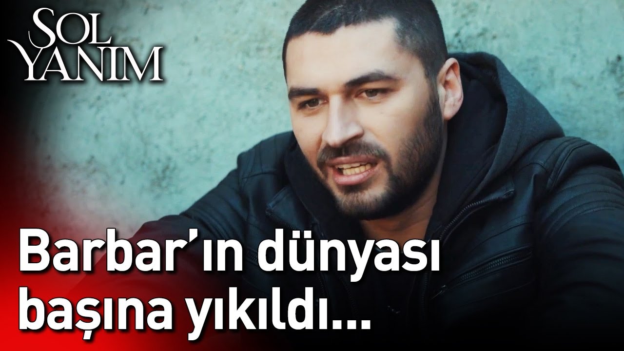 Barbar'ın Dünyası Başına Yıkıldı...😢😢 | Sol Yanım - YouTube