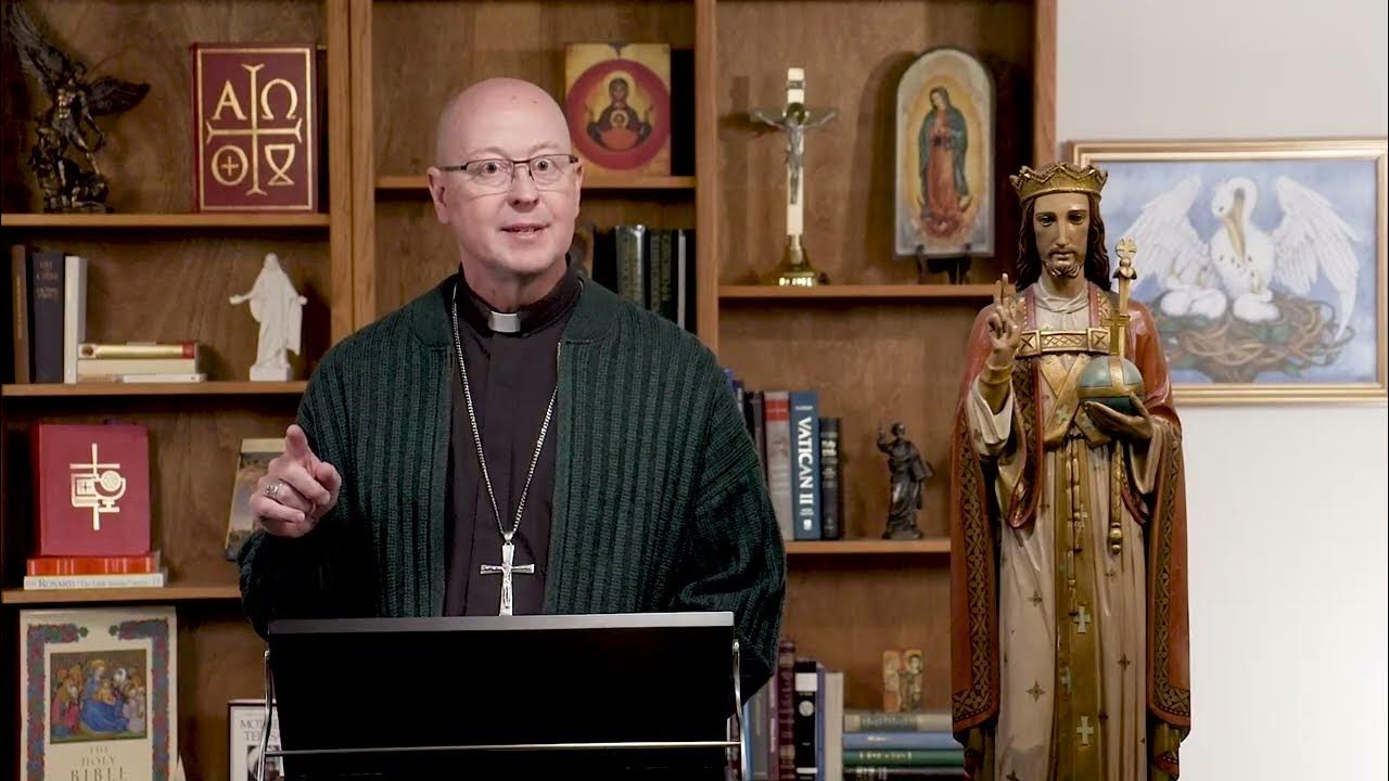 Bishop Golka's Reflection on Our Lord Jesus Christ, King of the Universe - YouTube