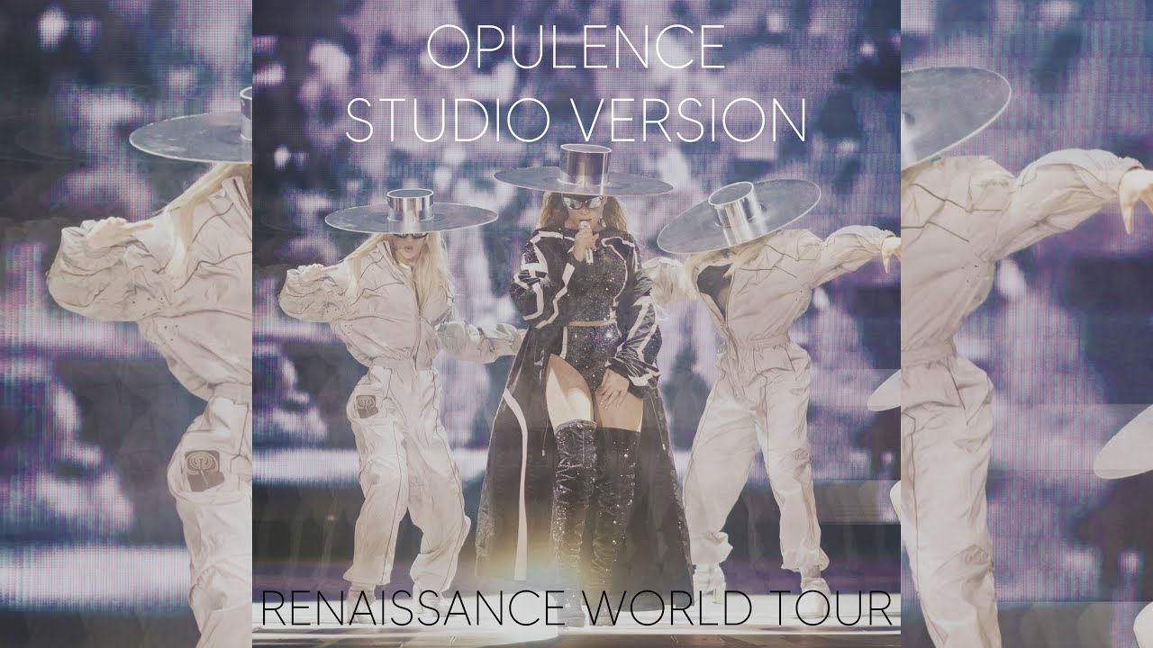 Beyoncé- OPULENCE (RENAISSANCE WORLD TOUR STUDIO VERSION) WITH DOWNLOAD LINK - YouTube