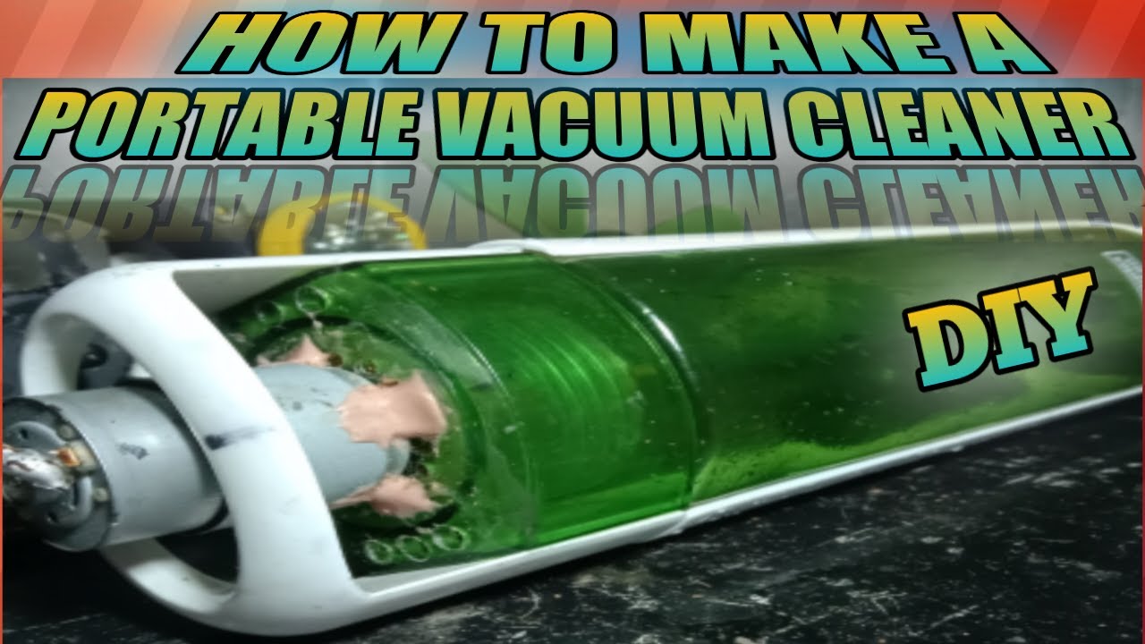 How to make a Portable Vacuum Cleaner | 12 Volts Vacuum Cleaner | DIY ...
