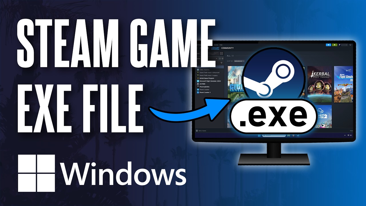 How to Find Steam Game Executable (.exe) Files on PC Windows 10/11 ...