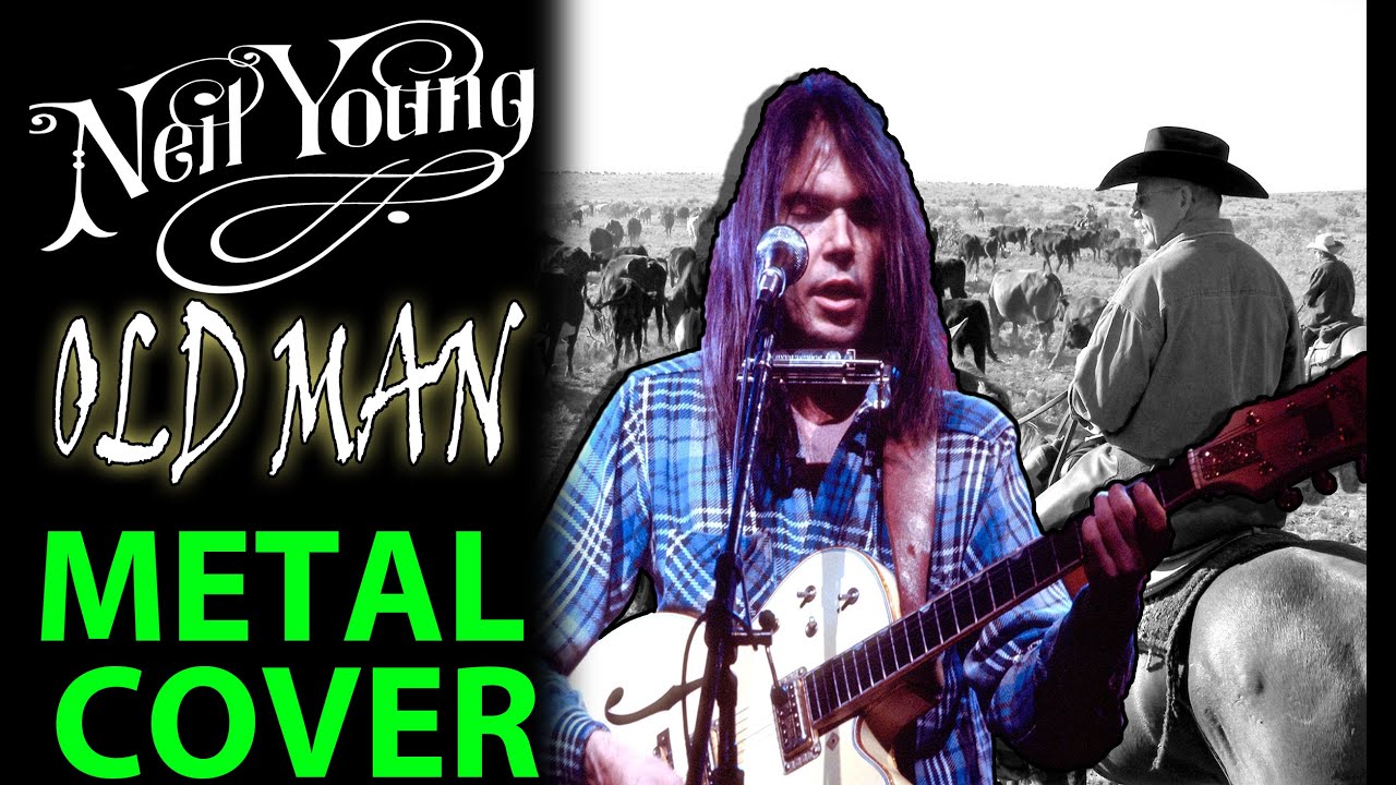 NEIL YOUNG OLD MAN METAL COVER - YouTube