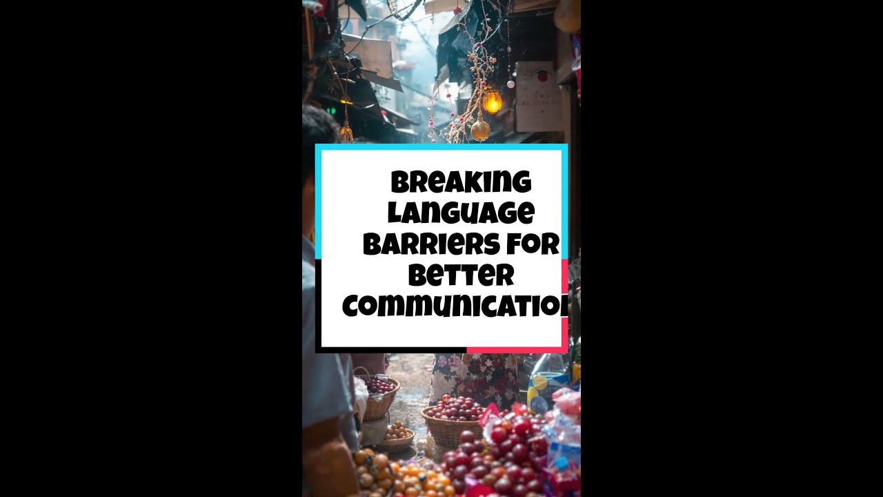 Breaking Language Barriers for Better Communication - YouTube