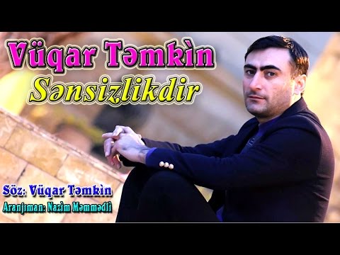 Vuqar Temkin - Sensizlikdir 2017