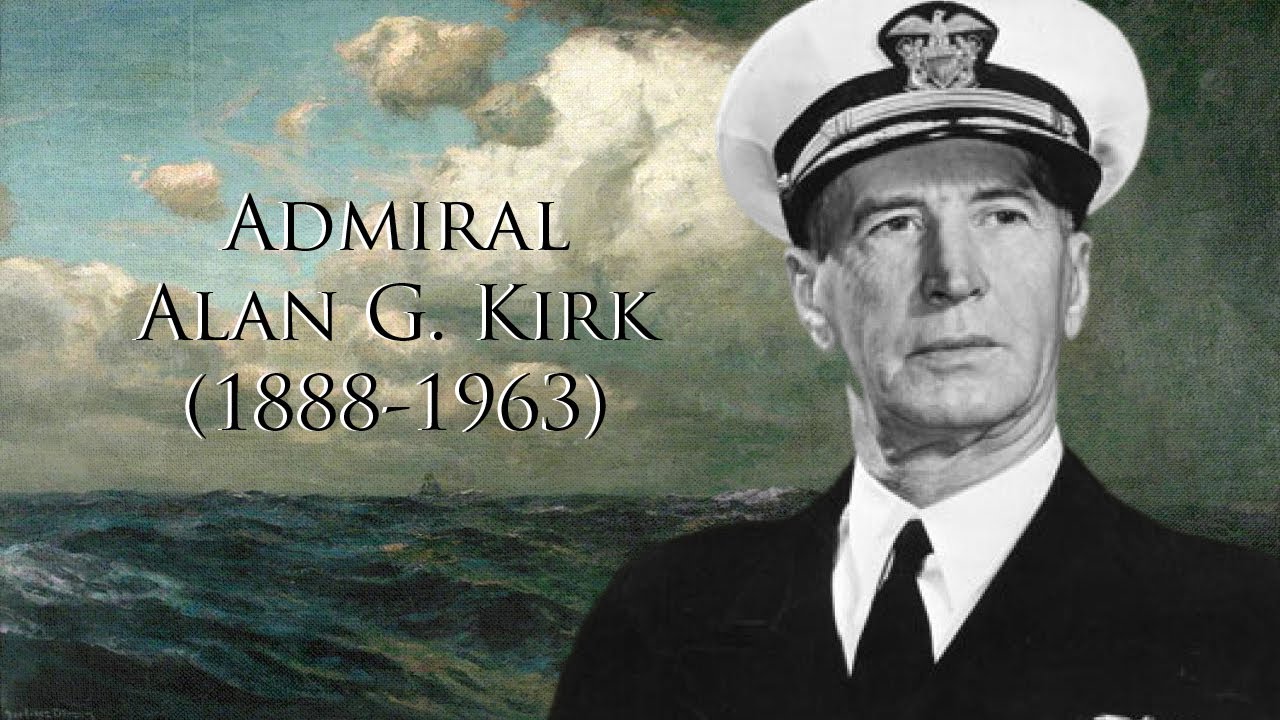 Admiral Alan G. Kirk (1888-1963) - YouTube