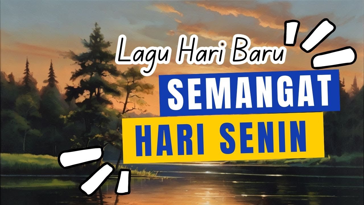 Lagu Penyemangat Senyum Pagi, Semangat Hari Senin Hari Pertama Minggu ...