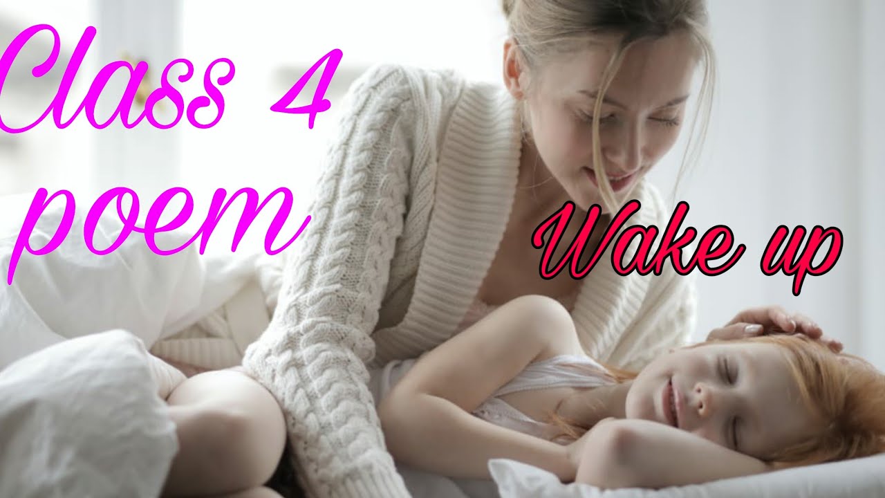 wakeuppoem Wake Up Poem Class 4 CBSE English Ncert Explanation In English YouTube wakeuppoem-wake-up-poem-class-4-cbse-english-ncert-explanation-in-english-youtube