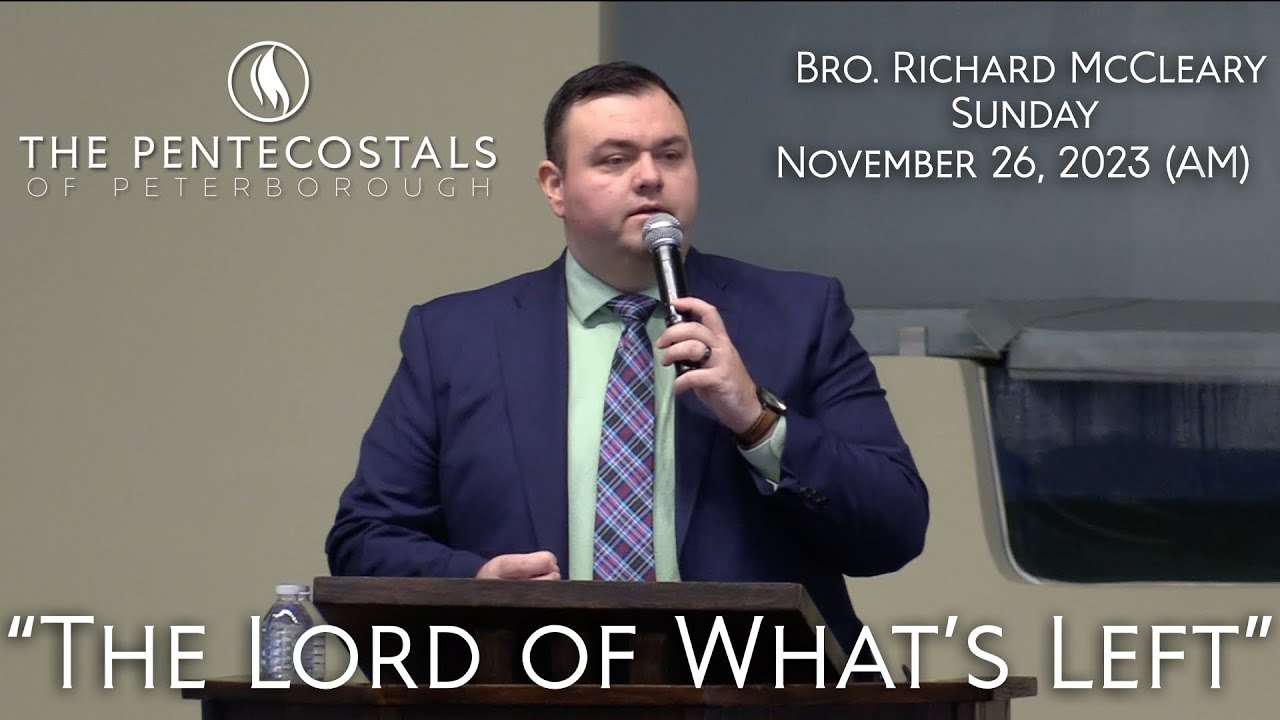 "The Lord of What's Left" - Bro. Richard McCleary - Sunday, November 26 ...