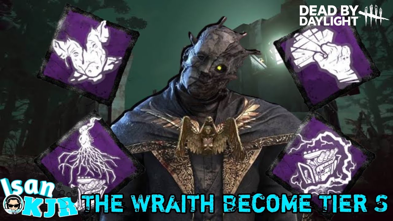 The Wraith Become Killer Tier S,Best Wraith Build-Dead By Daylight ...