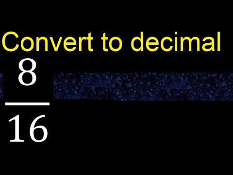 Convert 8/16 to decimal . How To Convert Decimals to Fractions - YouTube