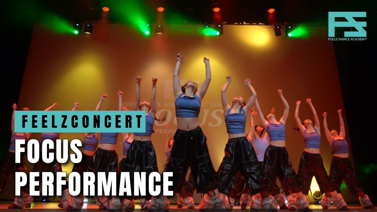 [ FEELZ DANCE CONCERT ] FOCUS PERFORMANCE @FEELZDANCE - YouTube
