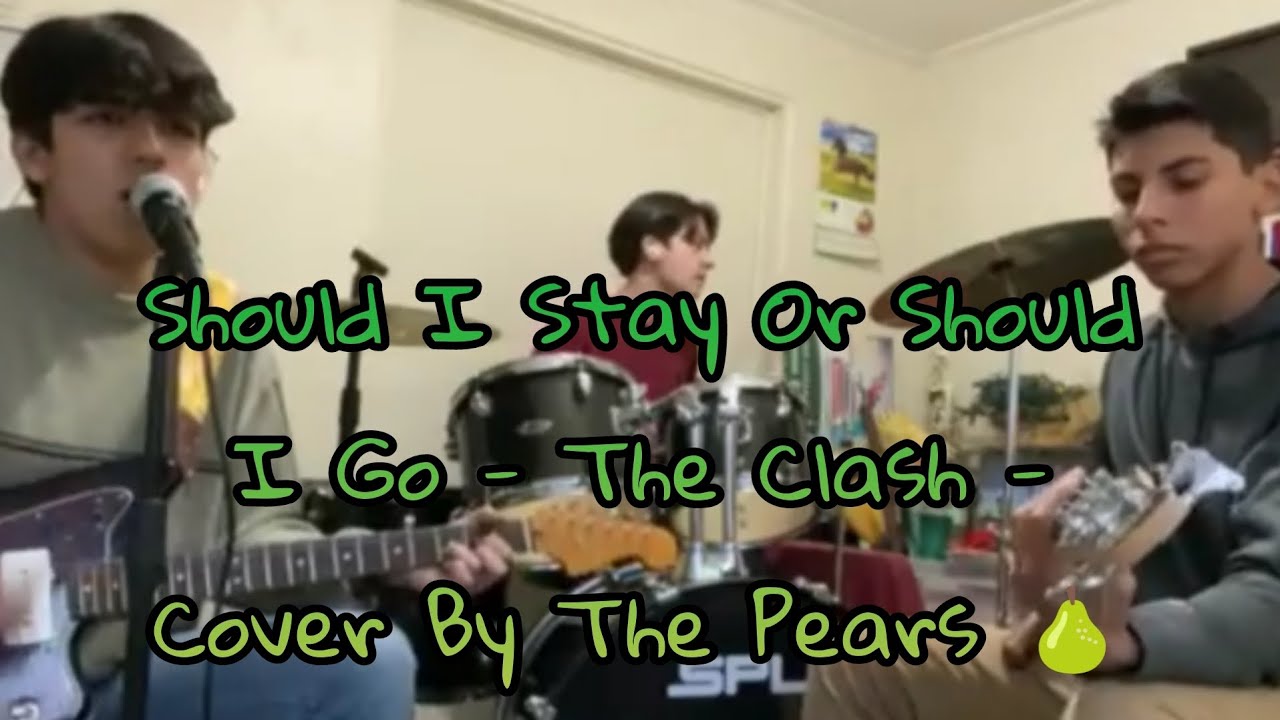 Should I Stay or Should I Go - The Clash - Cover By The Pears (take 1) - YouTube