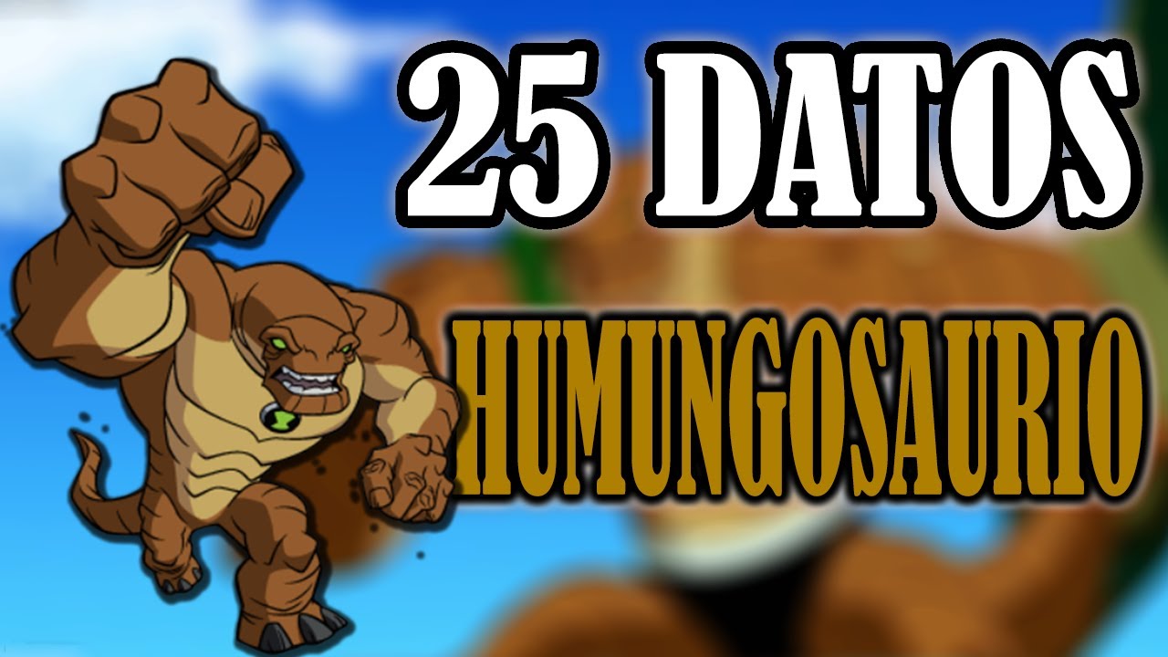 25 datos sobre humungosaurio. Ben 10 - YouTube