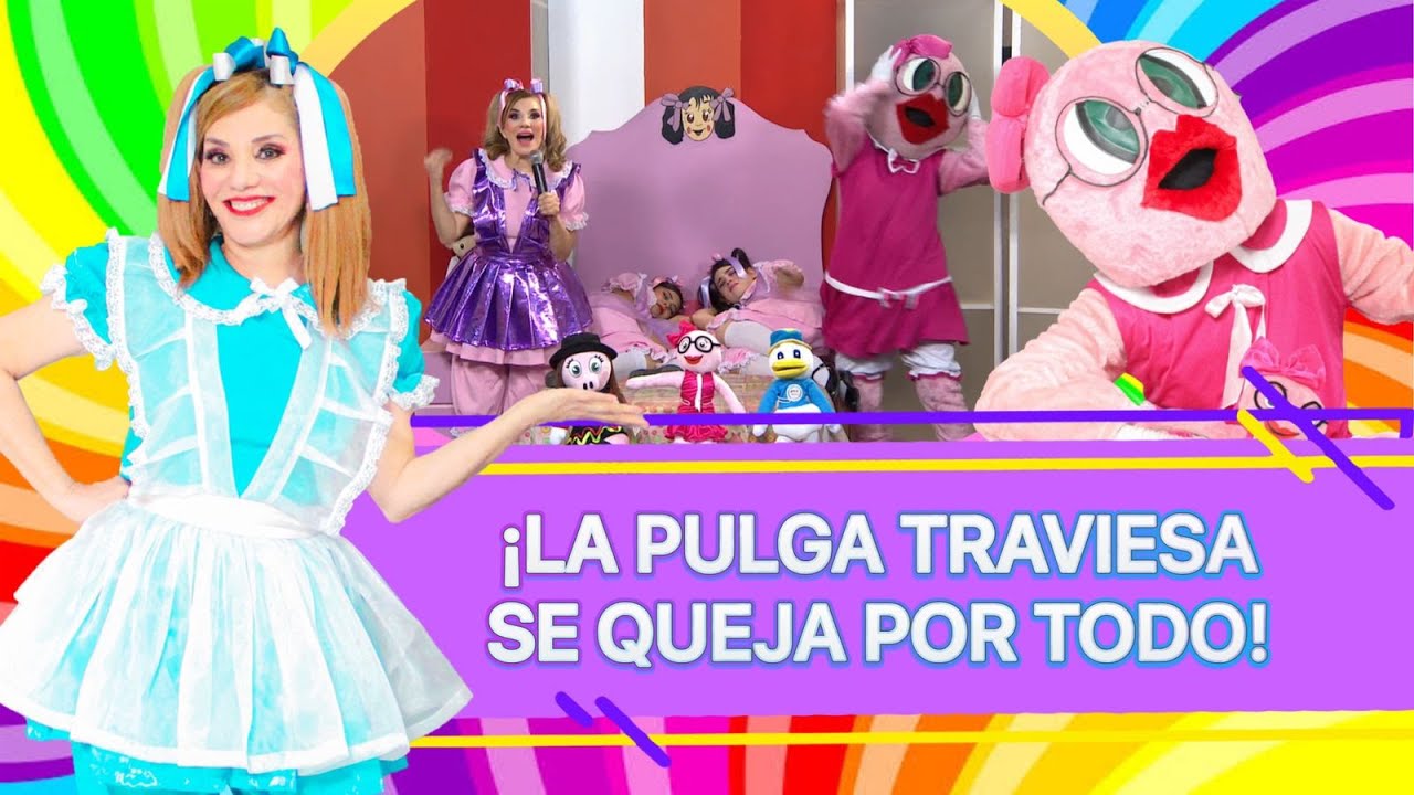 LA PULGA TRAVIESA SE QUEJA POR TODO - YouTube