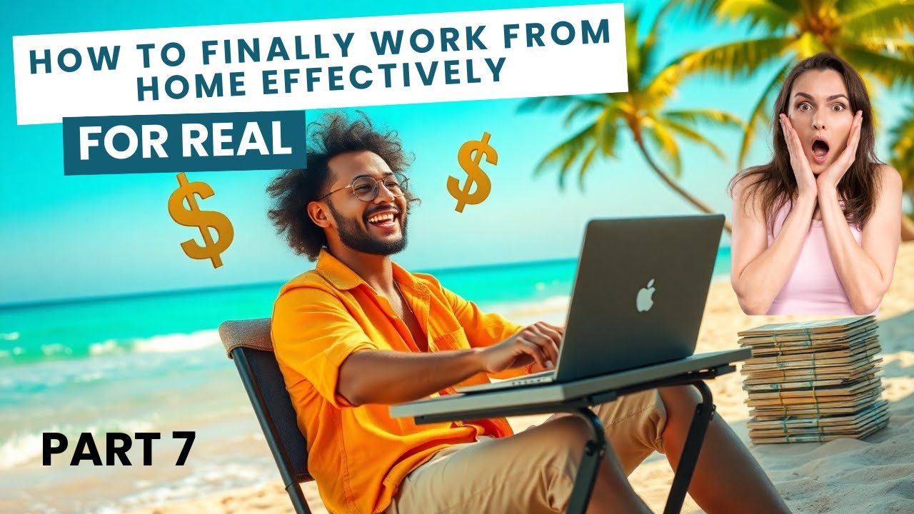 How to Finally Work From Home Effectively — For Real (Part 7) - YouTube