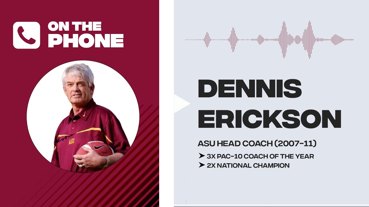 Exclusive interview with 2007 ASU HC Dennis Erickson discussing the ...