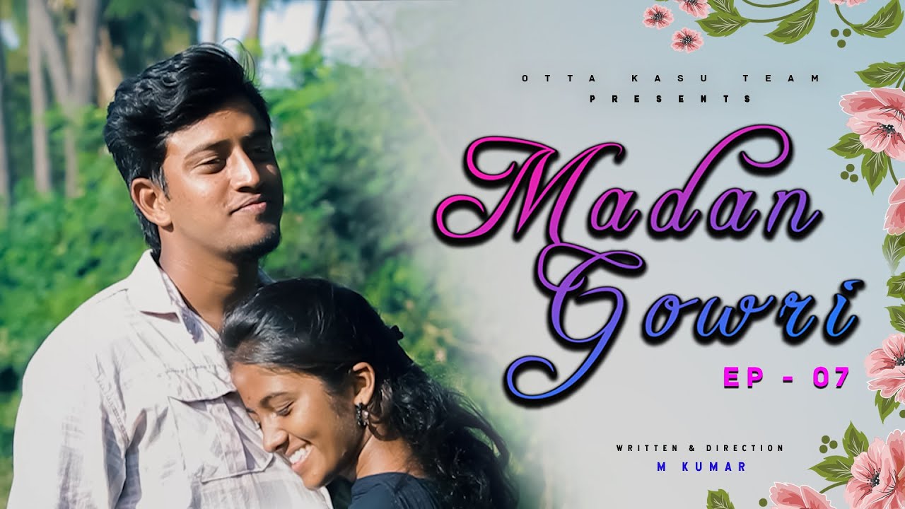 Madan Gowri | Episode - 07 | Love Web Series | Otta Kasu - YouTube