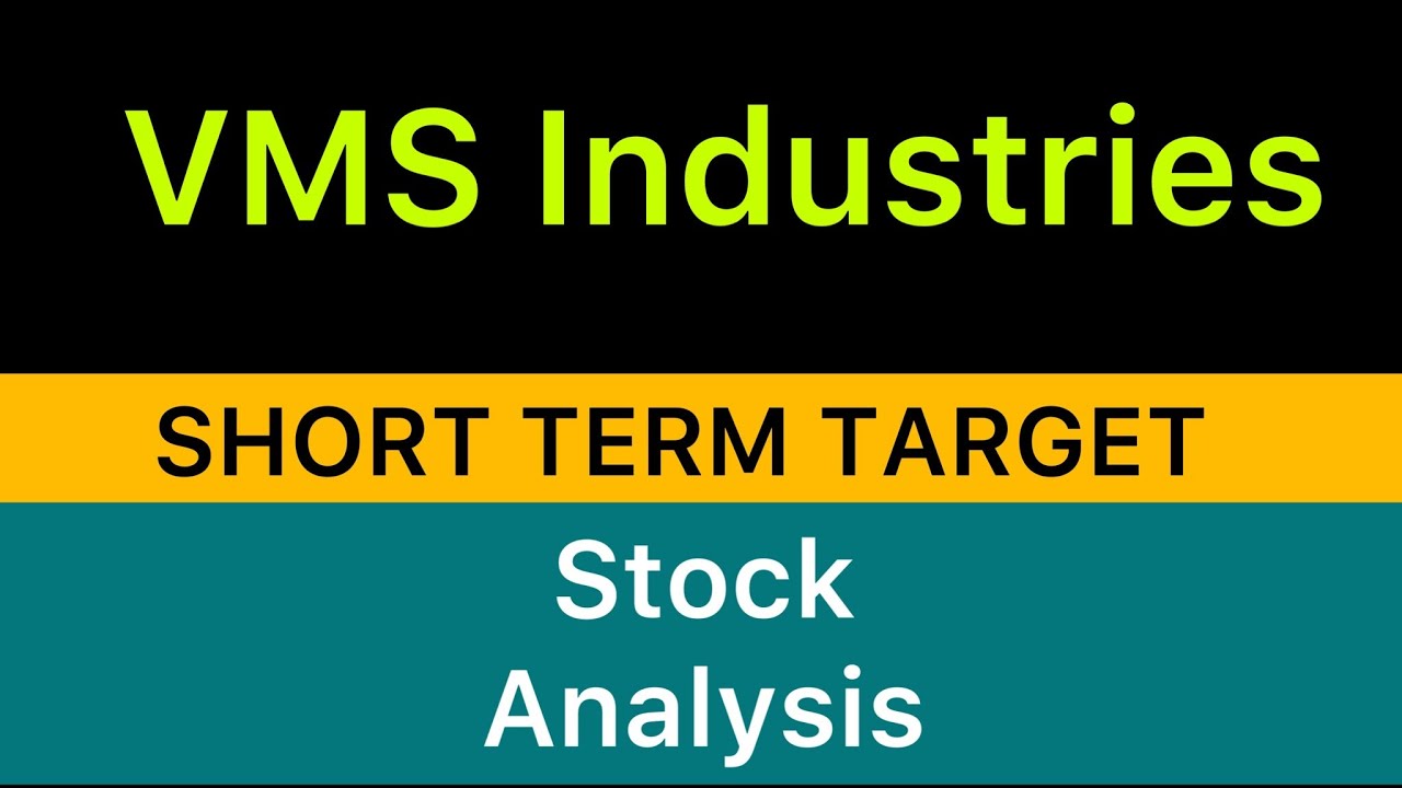 VMS INDUSTRIES STOCK TARGET ANALYSIS ️ VMS INDUSTRIES STOCK NEWS | VMS ...