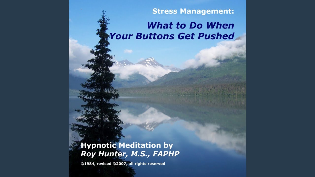 Managing Stress: What to Do When Your Buttons Get Pushed - YouTube