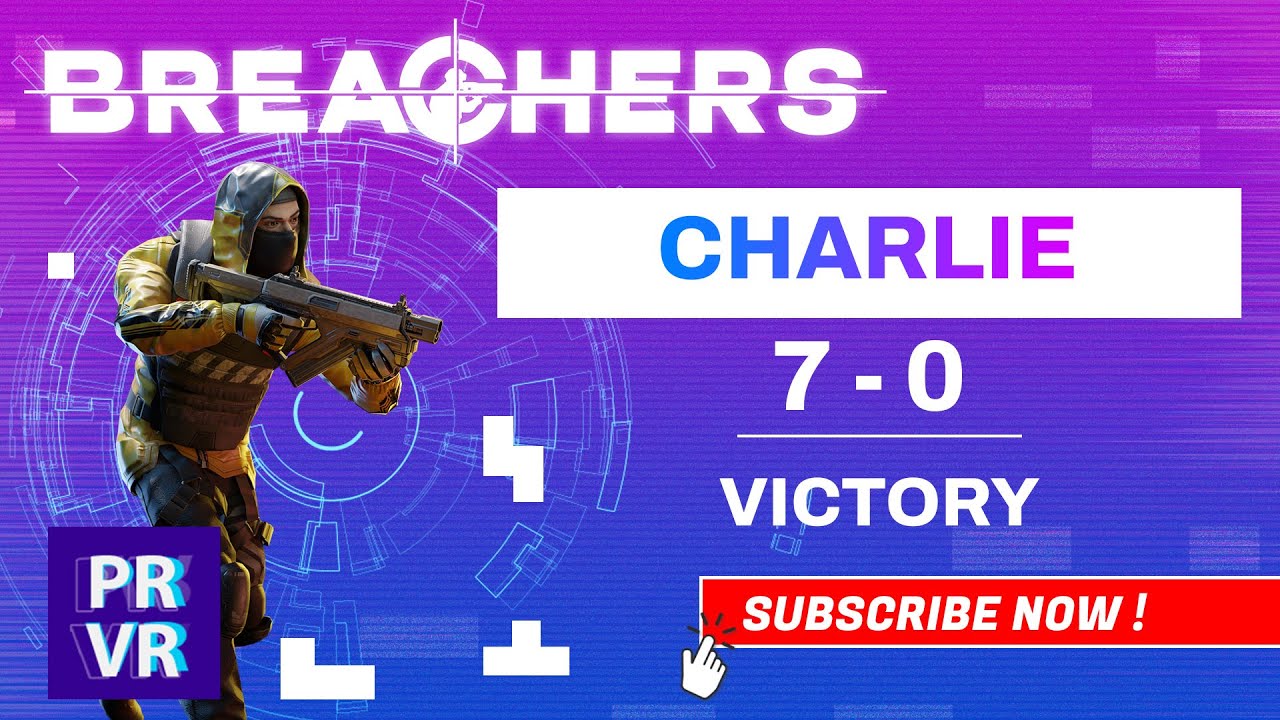 Breachers VR - Charlie (7-0 Victory) - YouTube