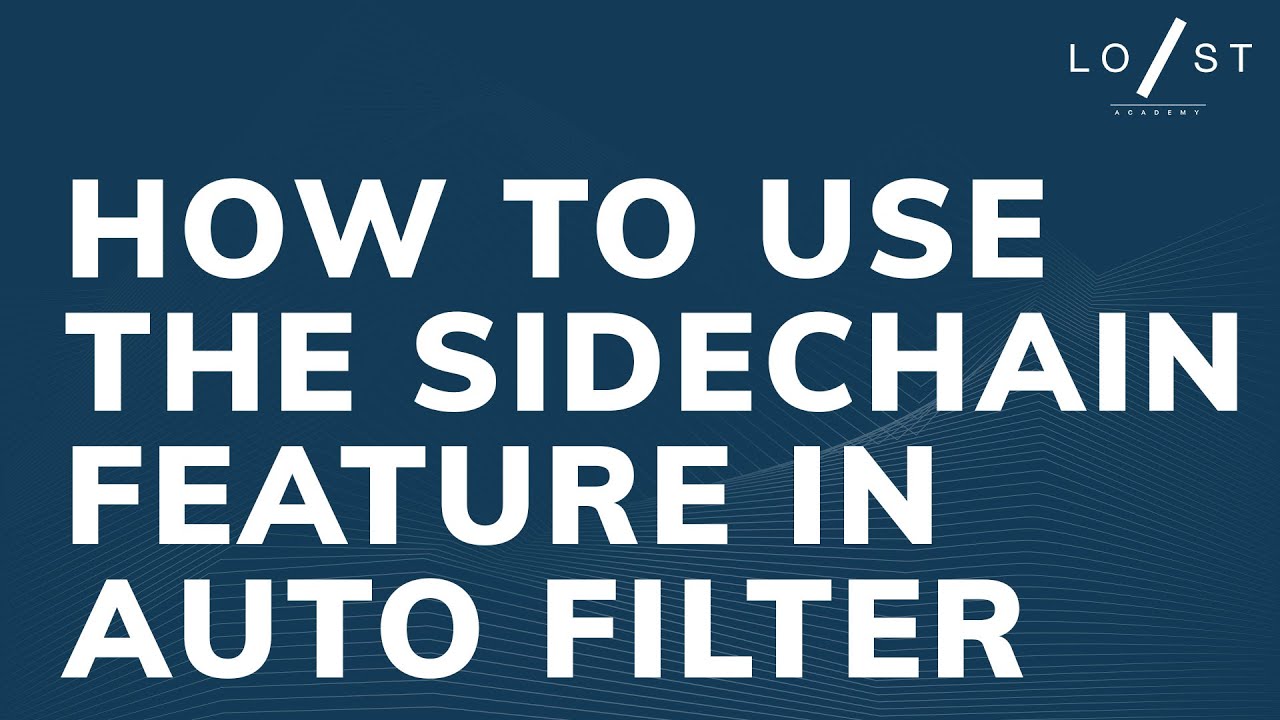 How to use the Sidechain Feature in Auto Filter - YouTube