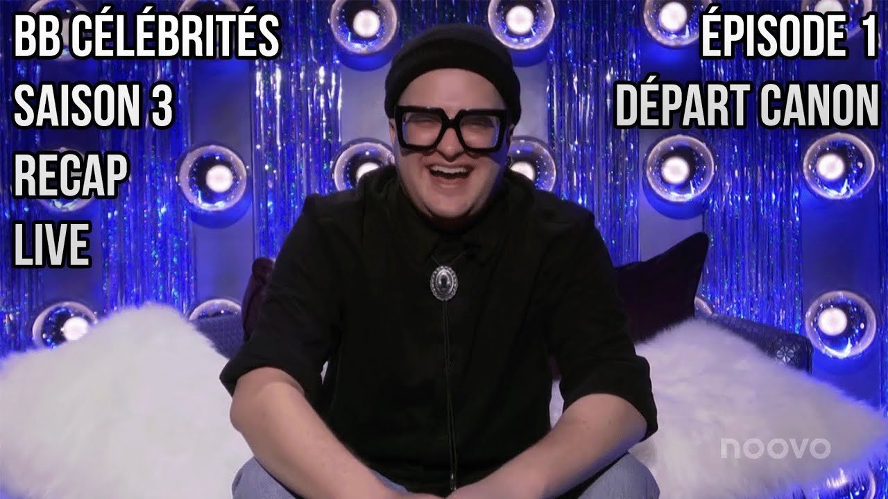 Big Brother Célébrités Québec Saison 3 : Récapitulatif des épisodes du ...