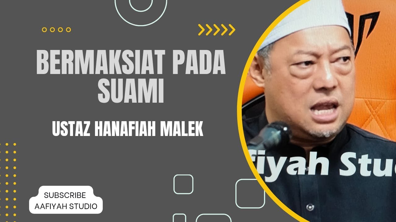 Ustaz Hanafiah Malek "Bermaksiat Pada Suami" - YouTube