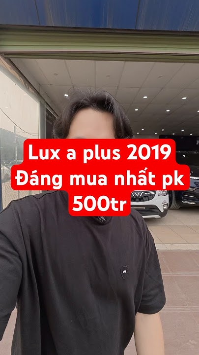 Vinfast lux a plus 2019 đăng mua nhất phân khúc 500 #vinfast #luxa - YouTube