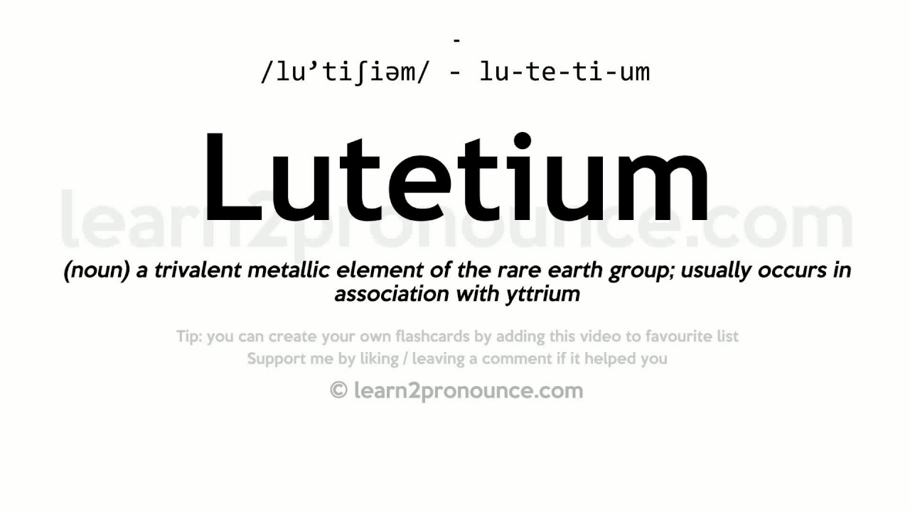 Pronunciation of Lutetium | Definition of Lutetium - YouTube