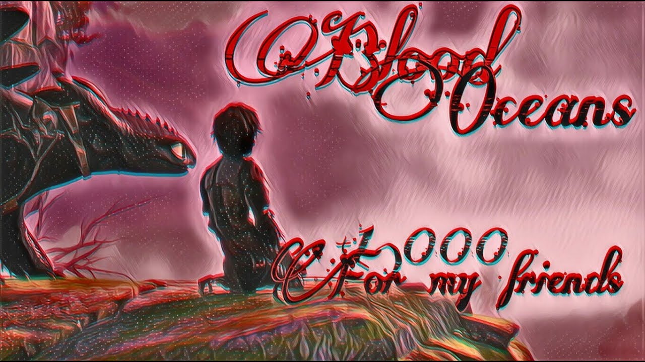 HTTYD - Blood Oceans 1.000 + subs For my favorites Ч.О - YouTube