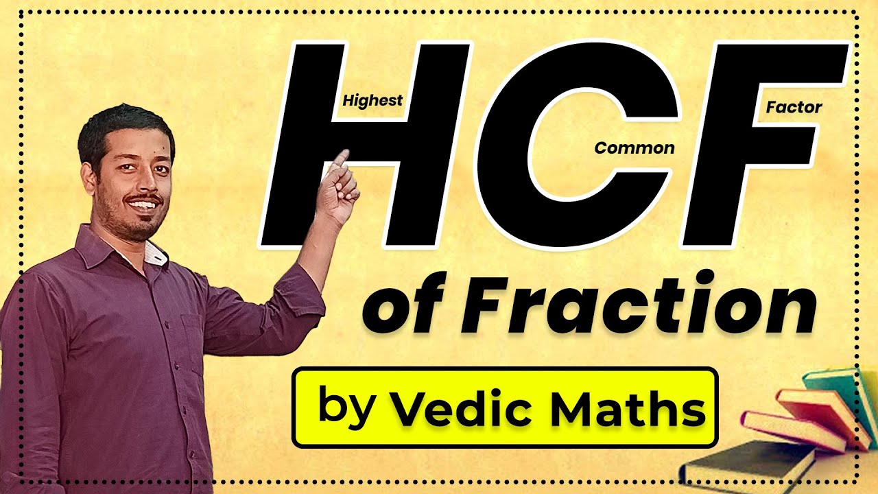 HCF of Fraction with Vedic Mathematics| How to find HCF of Fraction ...