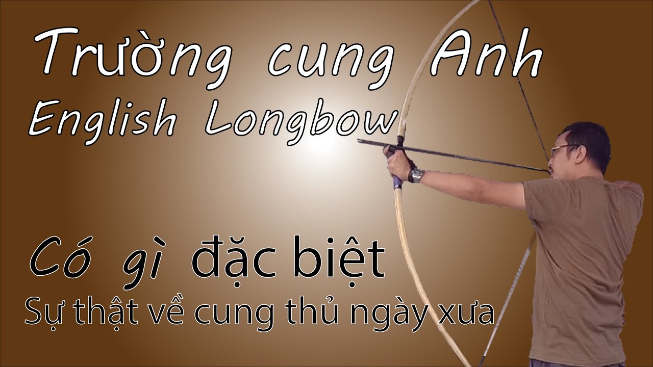 Longbow-Trường cung Anh, có gì đặc biệt, giới thiệu sơ bộ - YouTube