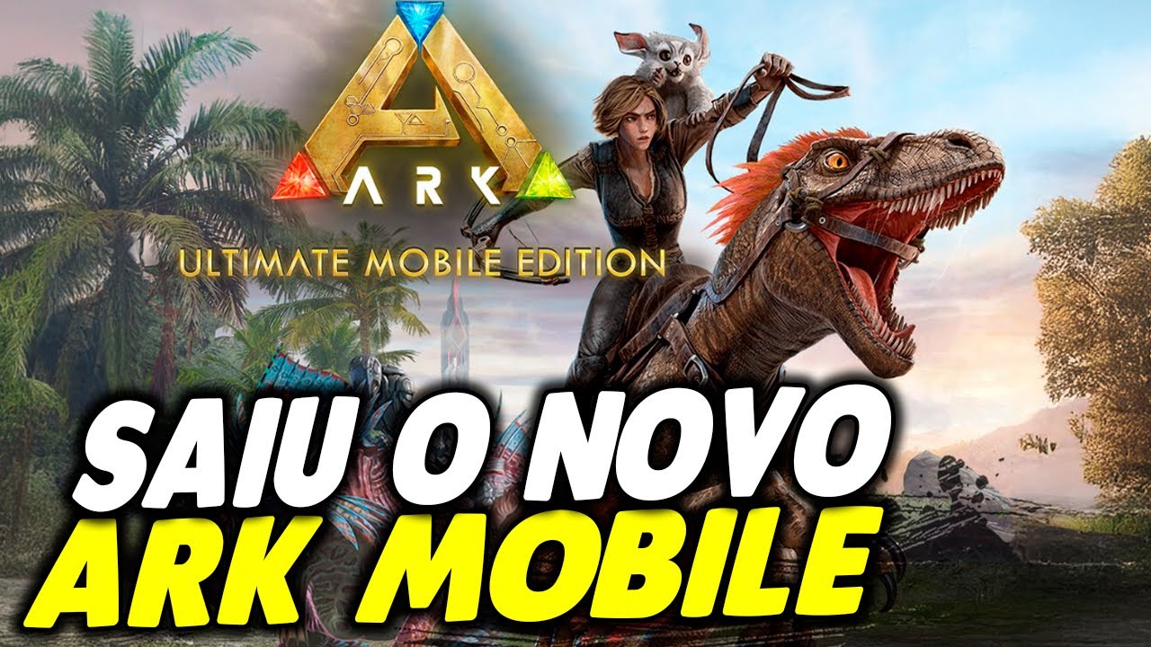 SAIU O NOVO ARK MOBILE - ARK Ultimate Mobile Edition Android e iOS ...
