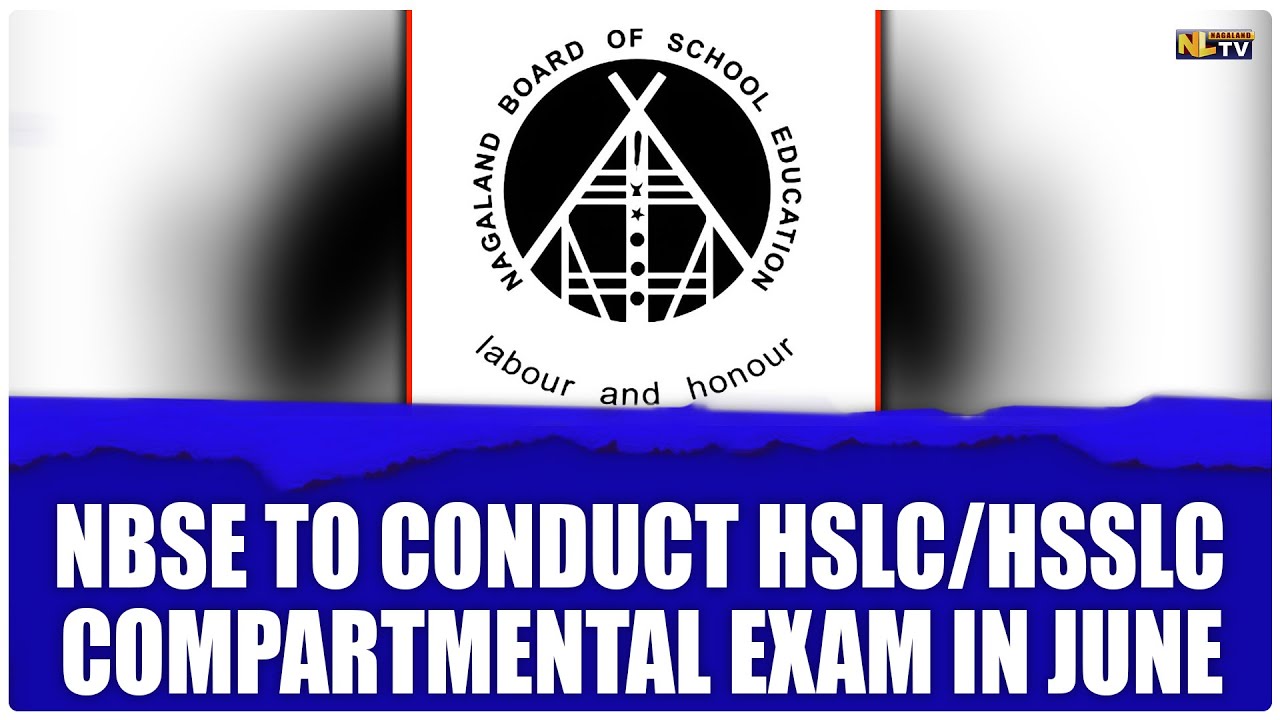 HSLC/HSSLC COMPARTMENTAL EXAM WILL BE CONDUCTED IN JUNE 2024: NBSE ...