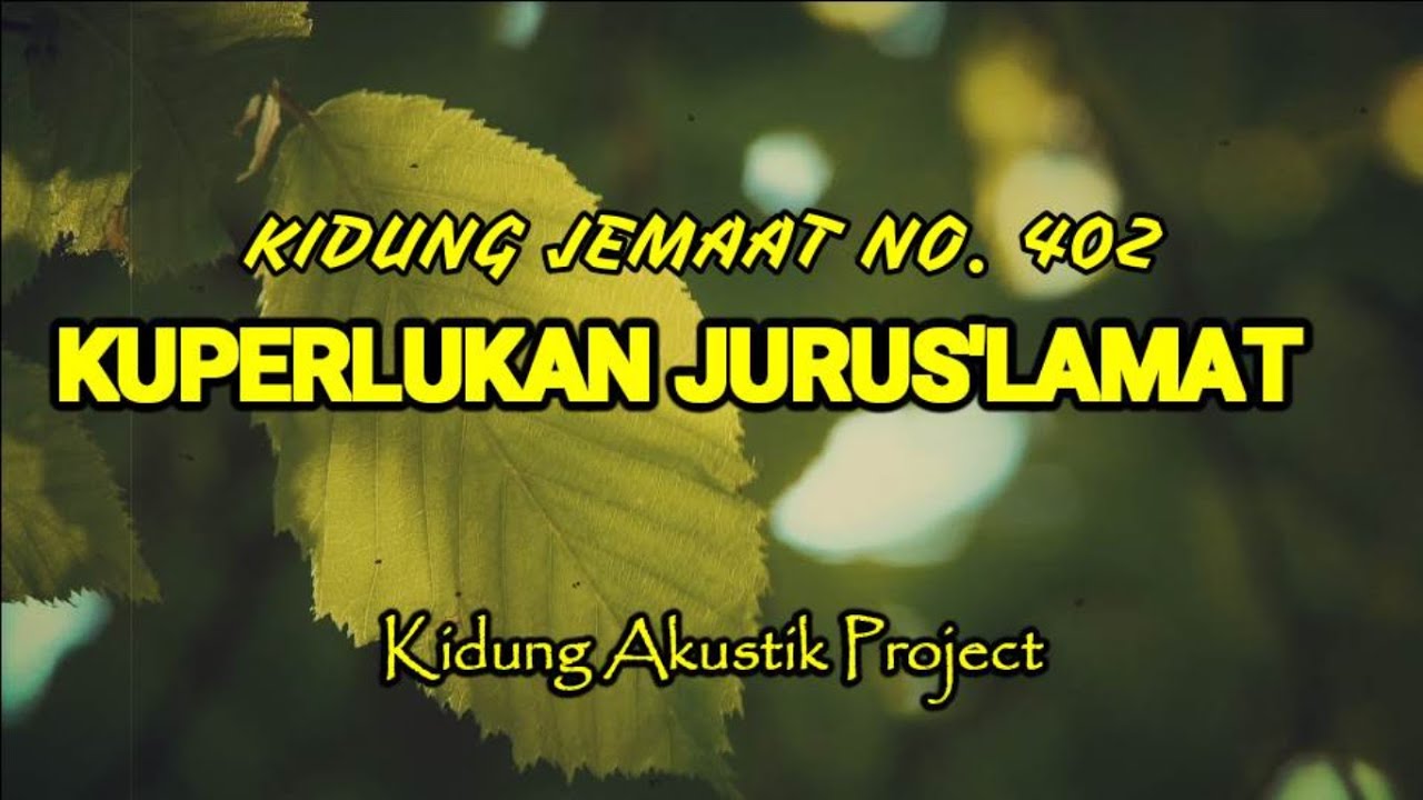 Kuperlukan Jurus'lamat (KJ No. 402) - Kidung Akustik Project - YouTube