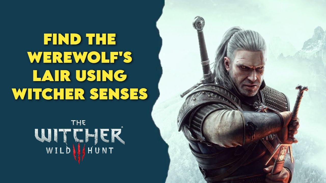 Find the werewolf's lair using your Witcher Senses | Wild at Heart ...