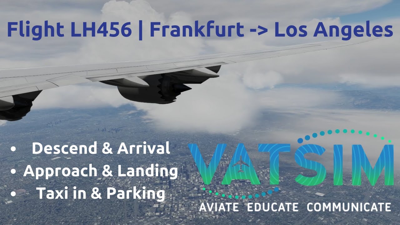 Flight LH456 [ Frankfurt - Los Angeles ] Arrival & Landing into LAX ...