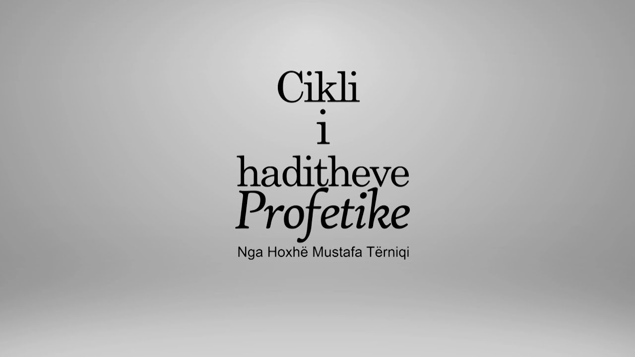 Cikli i haditheve profetike - Hadithe mbi ndalesat e perditshme - YouTube
