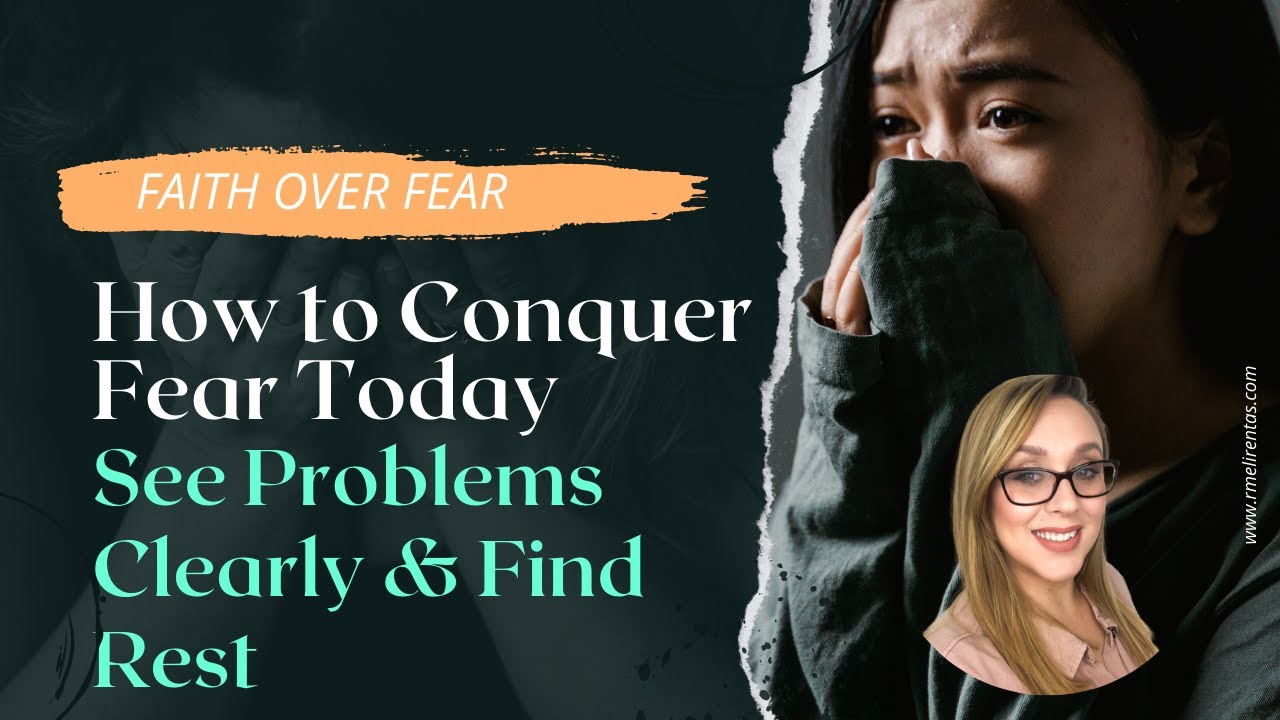 See Problems Differently: Overcoming Fear Through Faith - YouTube