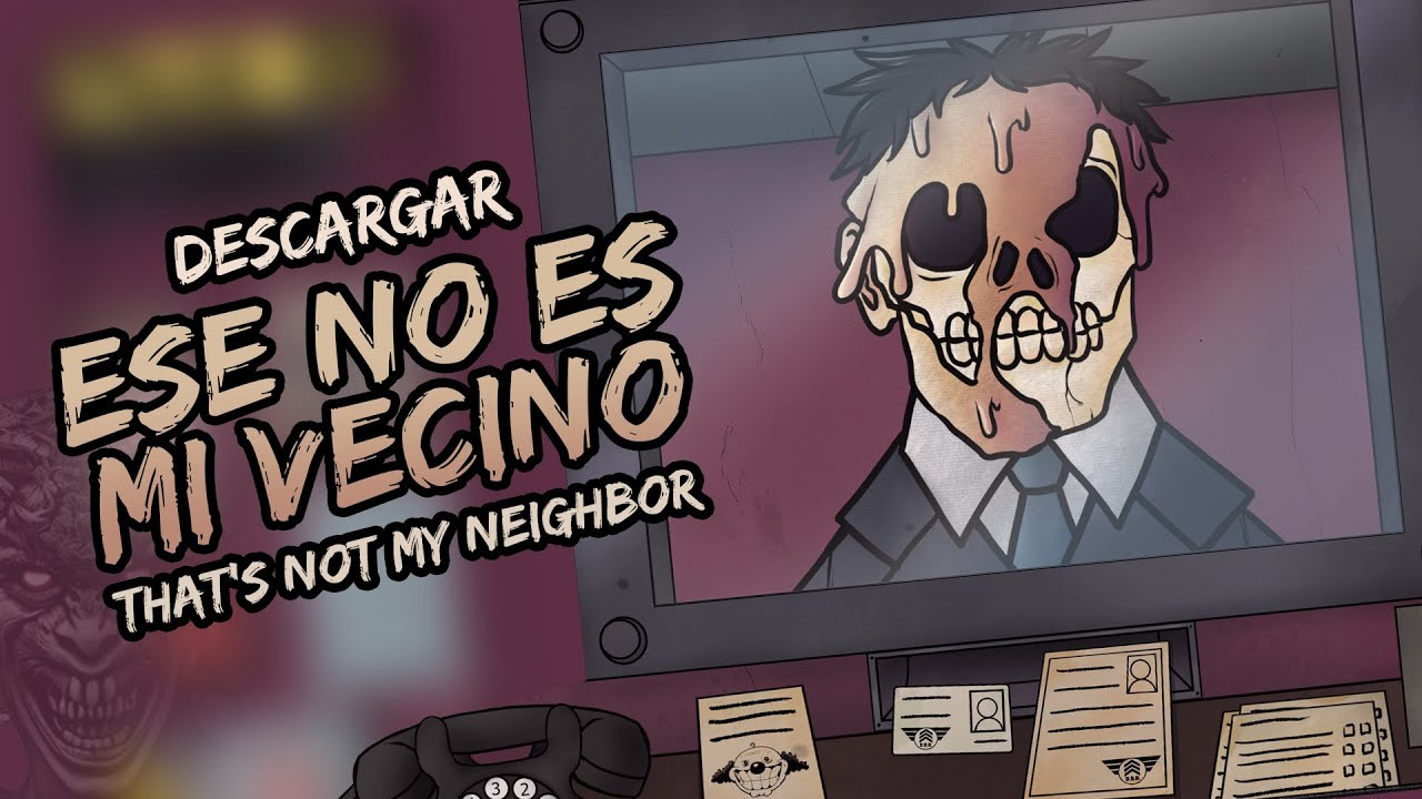 COMO DESCARGAR ESE NO ES MI VECINO - THAT'S NOT MY NEIGHBOR PARA PC/MAC ...