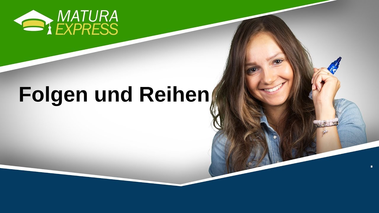 Folgen und Reihen - Mathe Maturaexpress 2019 - YouTube
