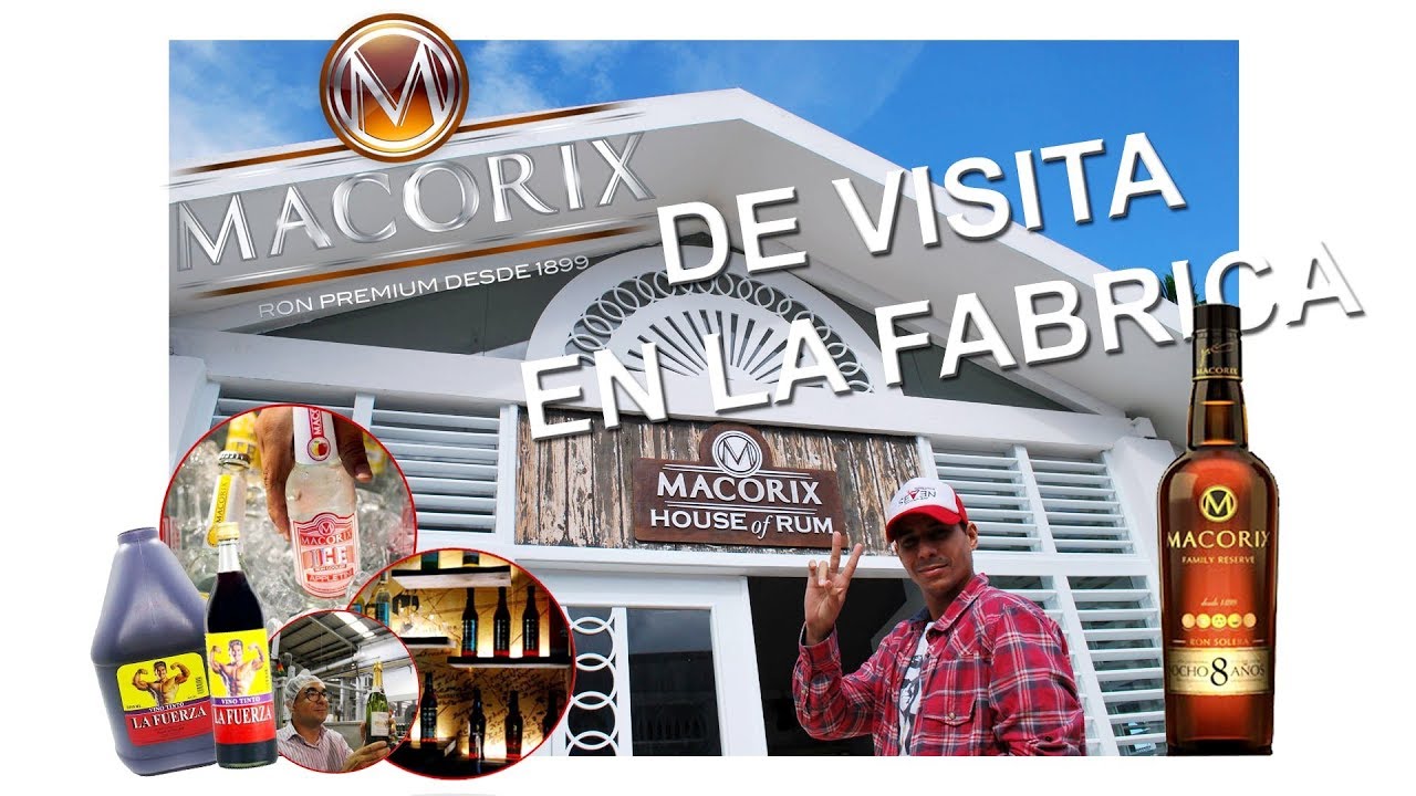 De visita por la GRAN FABRICA DE RON MACORIX - PUERTO PLATA - YouTube